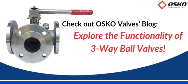 Explore 3-Way Ball Valve Functionality | OSKO Valves - OSKO Valves